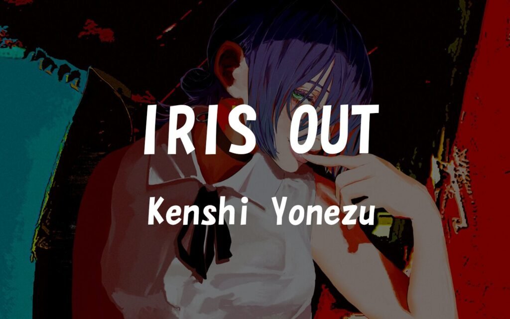 Kenshi Yonezu – IRIS OUT Lyrics Meaning and Analysis Explained | Musik Jp